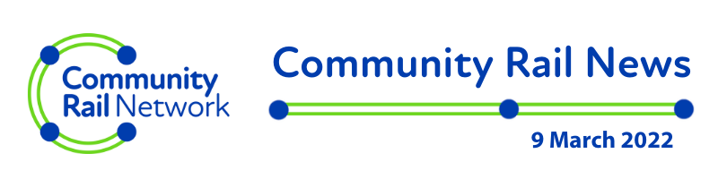 Community Rail News - 9 March 2022 - Community Rail Network